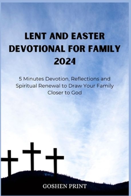 Lent and Easter Devotional for Family 2024 | Print, Goshen - 교보문고
