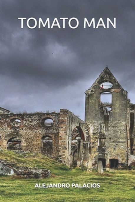 Tomato Man | Palacios, Alejandro - 교보문고