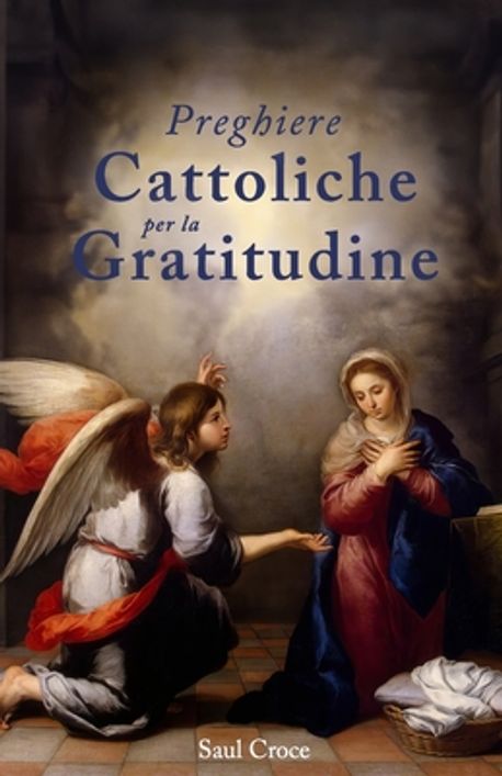 Preghiere Cattoliche per la Gratitudine | Croce, Saul - 교보문고