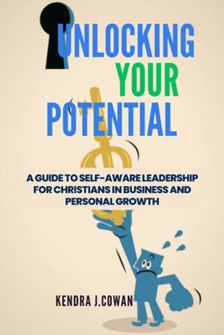 Unlocking Your Potential | J. Cowan, Kendra - 교보문고