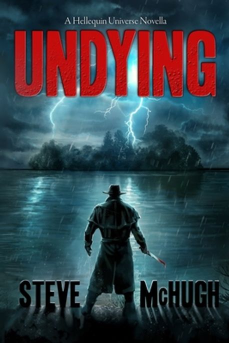 Undying | McHugh, Steve - 교보문고