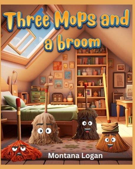 Three Mops and a Broom | Logan, Montana - 교보문고