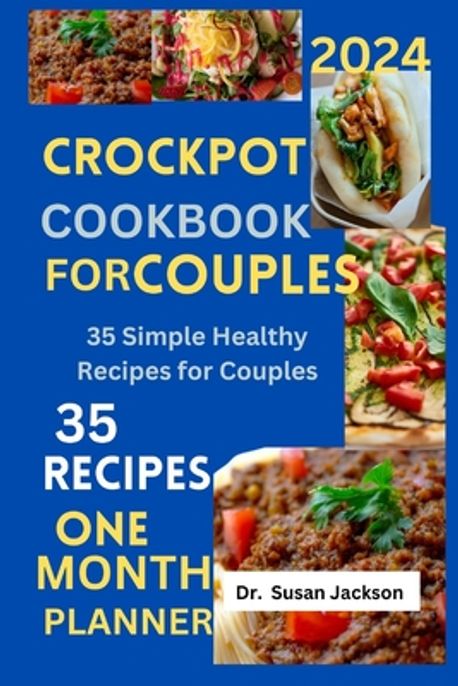 Crockpot Cookbook for Couples 2024 | Jackson, Susan - 교보문고