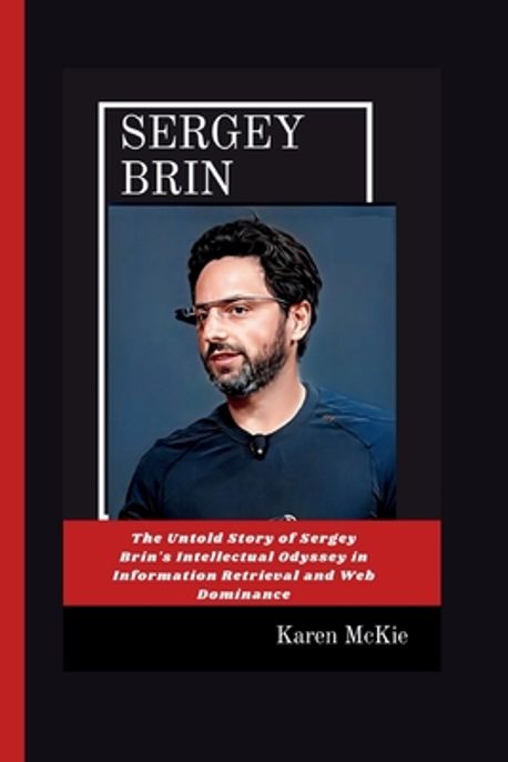 Sergey Brin | McKie, Karen - 교보문고