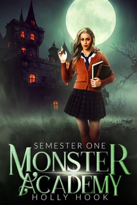 Monster Academy [Semester One] | Hook, Holly - 교보문고