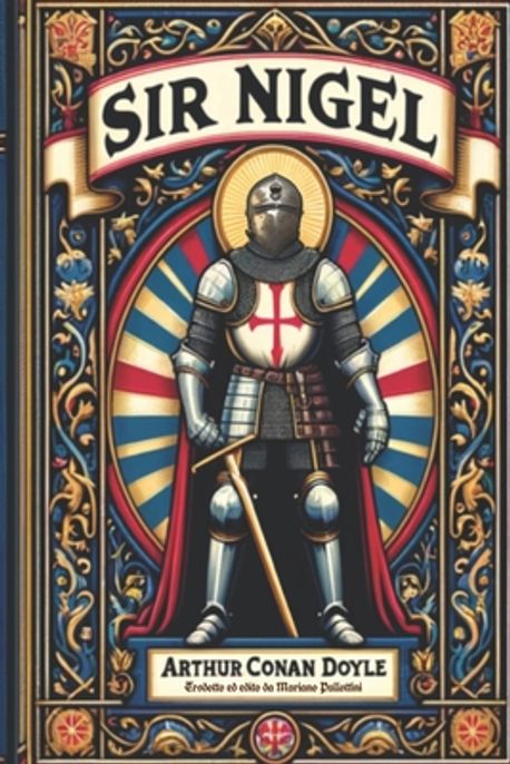 Sir Nigel | Doyle, Arthur Conan - 교보문고