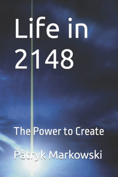 Life in 2148 | Markowski, Patryk - 교보문고
