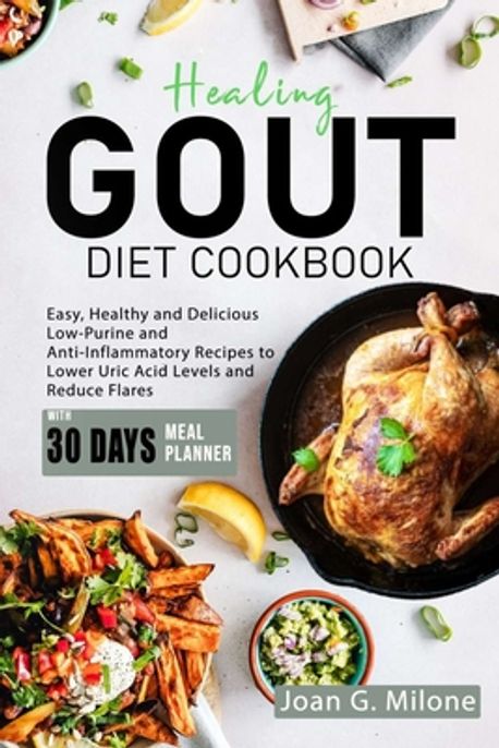 Healing Gout Diet Cookbook | Milone, Joan G. - 교보문고