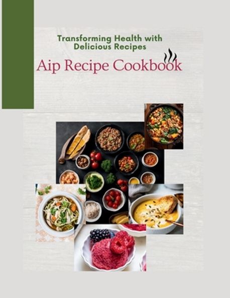 Aip Recipe Cookbook | Smith, Colleen M. - 교보문고