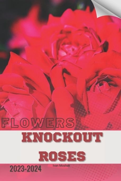 Knockout Roses | Moshak, Ivan - 교보문고