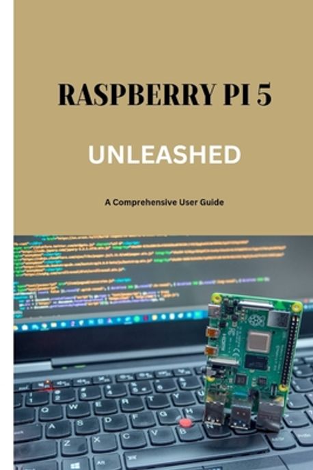 Raspberry Pi 5 Unleashed Fox Michael 교보문고