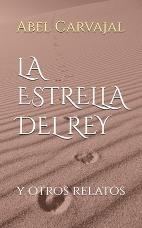La Estrella del Rey | Carvajal, Abel - 교보문고