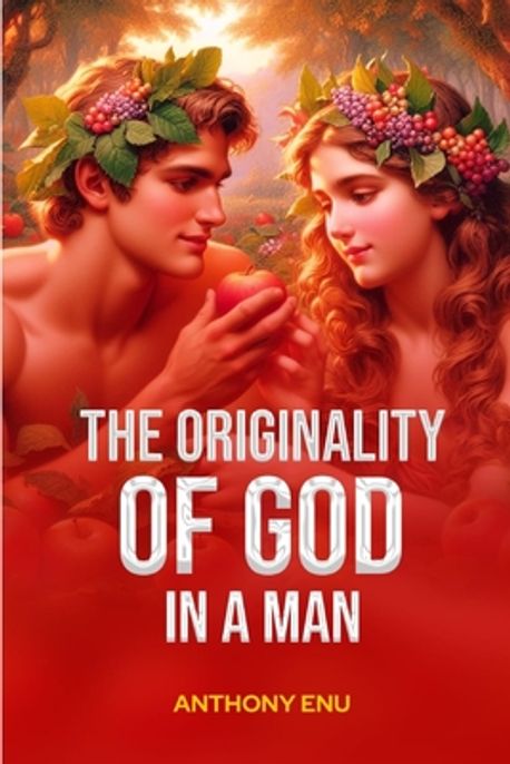 The Originality of God in a Man | Enu, Anthony - 교보문고