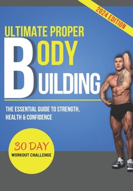 Ultimate Proper Body Building | Moore, Frank C. - 교보문고