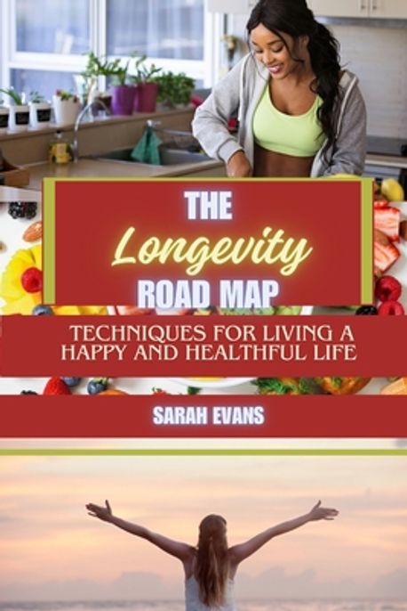 The Longevity Road Map | Evans, Sarah - 교보문고