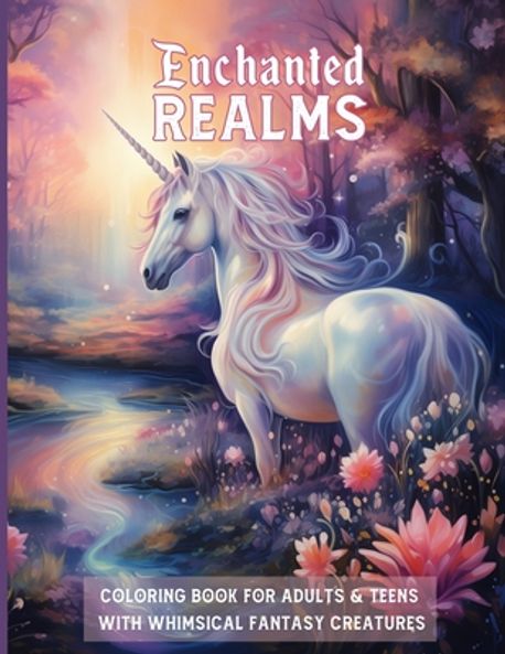 Enchanted REALMS COLORING BOOK FOR ADULTS & TEENS WITH WHIMSICAL ...