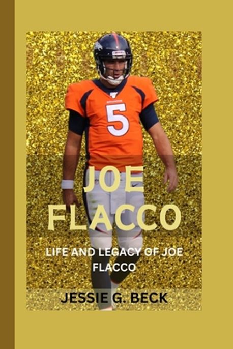 Joe Flacco | G. Beck, Jessie - 교보문고