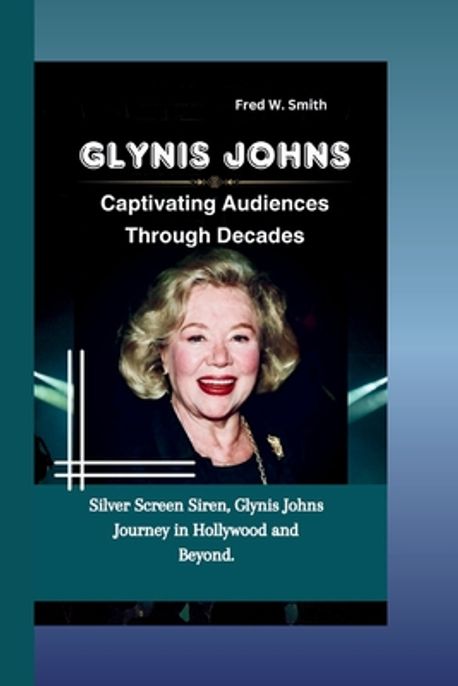 Glynis Johns | W. Smith, Fred - 교보문고