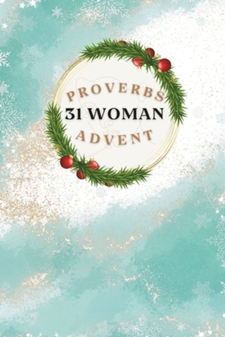 Proverbs 31 Woman Advent | Jones, Florence - 교보문고