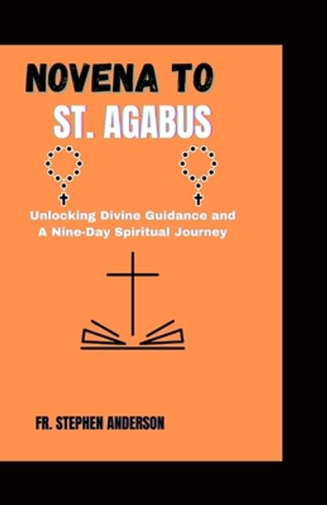 Novena to St. Agabus | Anderson, Stephen - 교보문고