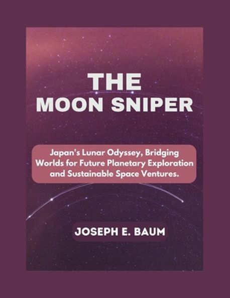 The Moon Sniper | Baum, Joseph E. - 교보문고