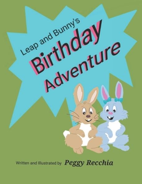 Leap and Bunny's Birthday Adventure | Recchia, Peggy - 교보문고
