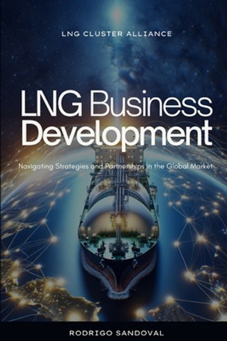 LNG Business Development | Sandoval, Rodrigo - 교보문고