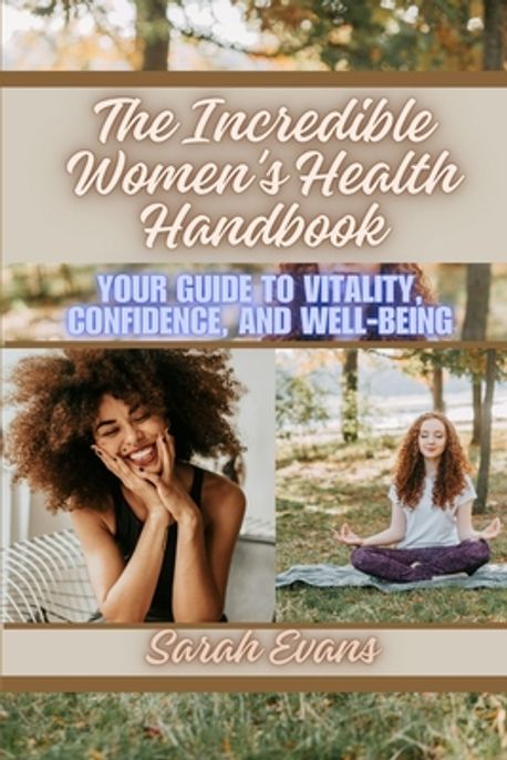 The Incredible Women's Health Handbook | Evans, Sarah - 교보문고
