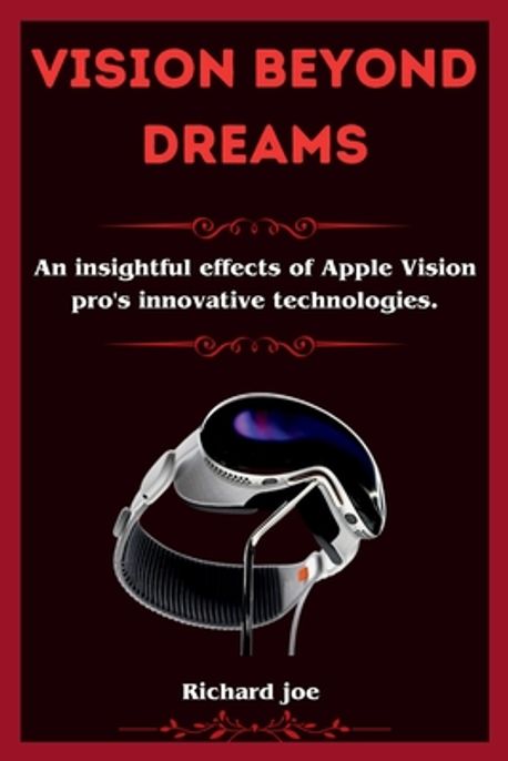 Vision beyond Dreams | Joe, Richard - 교보문고