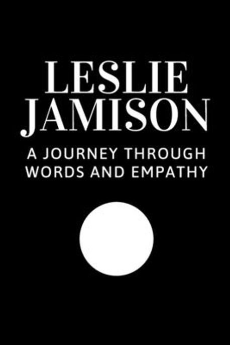 Leslie Jamison | Press, Tchaw - 교보문고