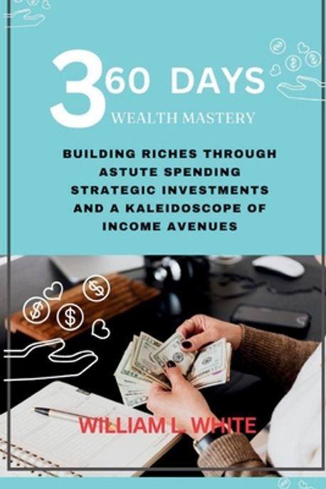 360 Days Wealth Mastery | L. White, William - 교보문고