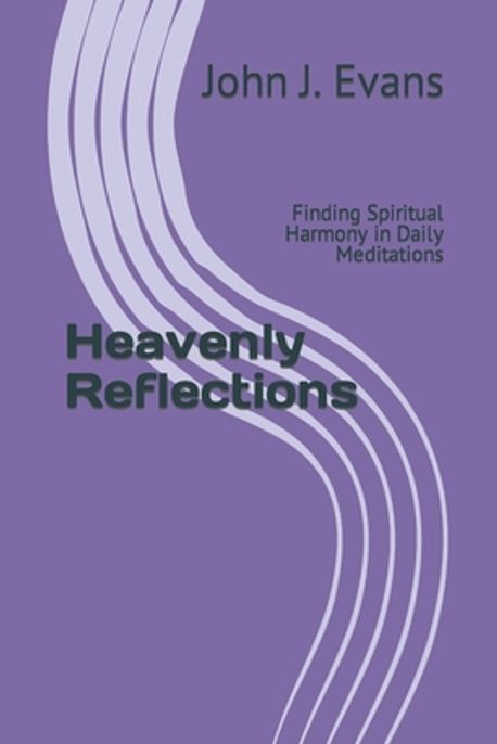 Heavenly Reflections | Evans, John J. - 교보문고