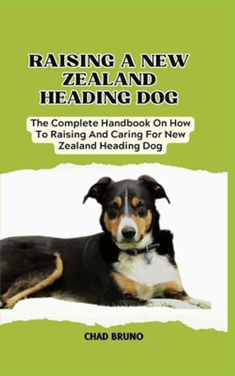 New Zealand Heading Dog | Bruno, Chad - 교보문고