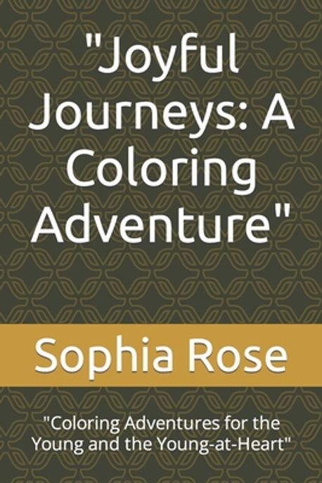 Joyful Journeys | Rose, Sophia - 교보문고