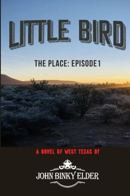 Little Bird | Elder, John Binky - 교보문고