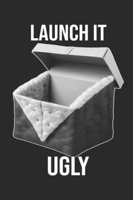 Launch It Ugly | Farrior, Anthony - 교보문고