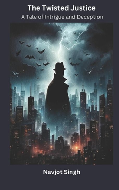 The Twisted Justice | Singh, Navjot - 교보문고