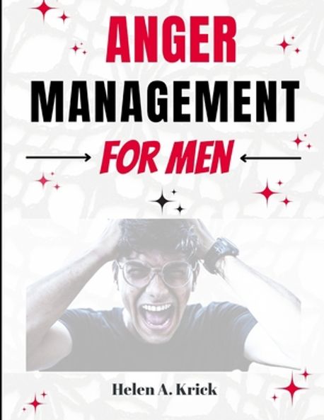 Anger Management For Men | Krick, Helen A. - 교보문고