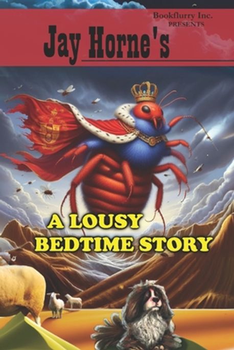 Jay Horne's A Lousy Bedtime Story | Horne, Jay - 교보문고