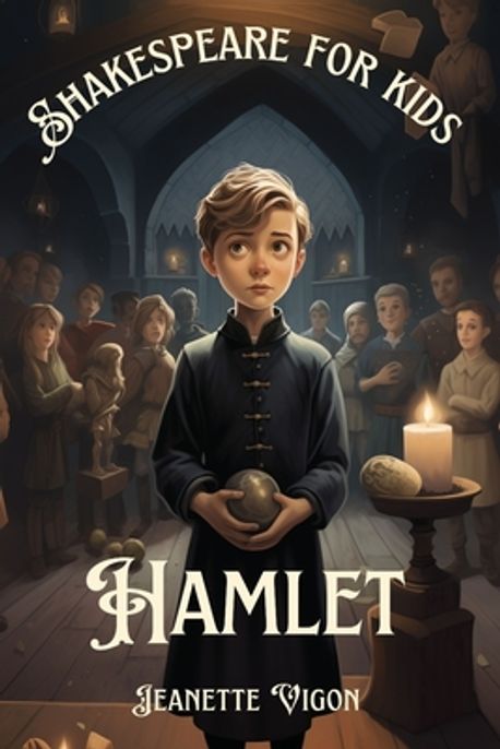 Hamlet Shakespeare for kids | Vigon, Jeanette - 교보문고