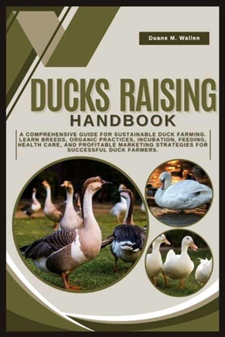 Ducks Raising Handbook | M. Wallen, Duane - 교보문고