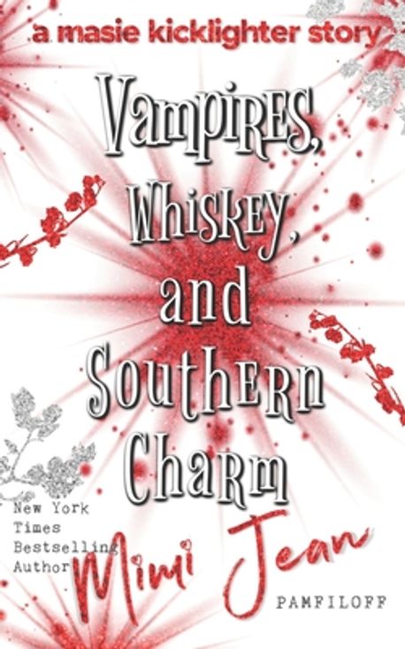 Vampires, Whiskey, and Southern Charm | Pamfiloff, Mimi Jean - 교보문고