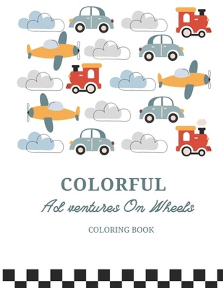 COLORFUL Ad ventures On Wheels Coloring Book | Present, Ceslin - 교보문고