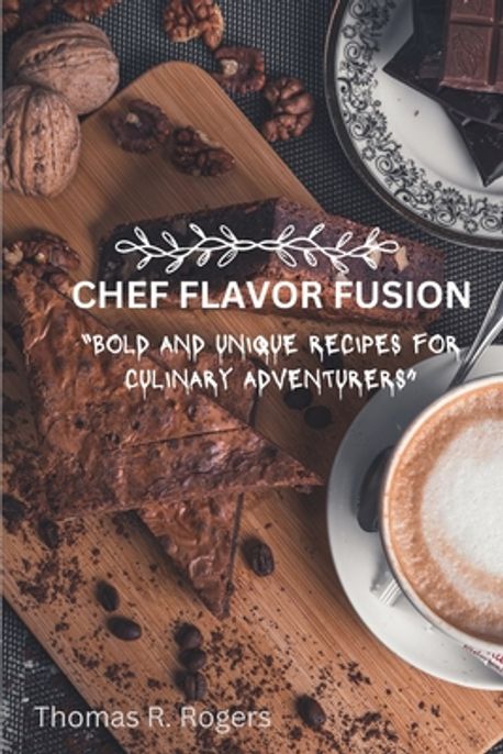 Chef Flavor Fusion | R. Rogers, Thomas - 교보문고
