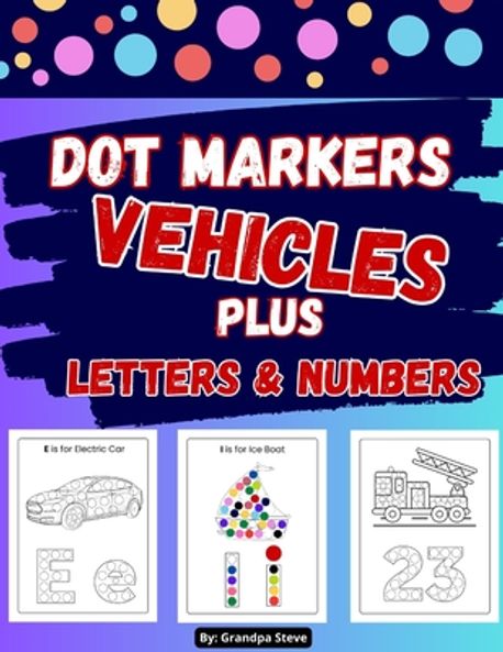 Dot markers activity book Vehicles | Manopla, Grandpa Steve - 교보문고