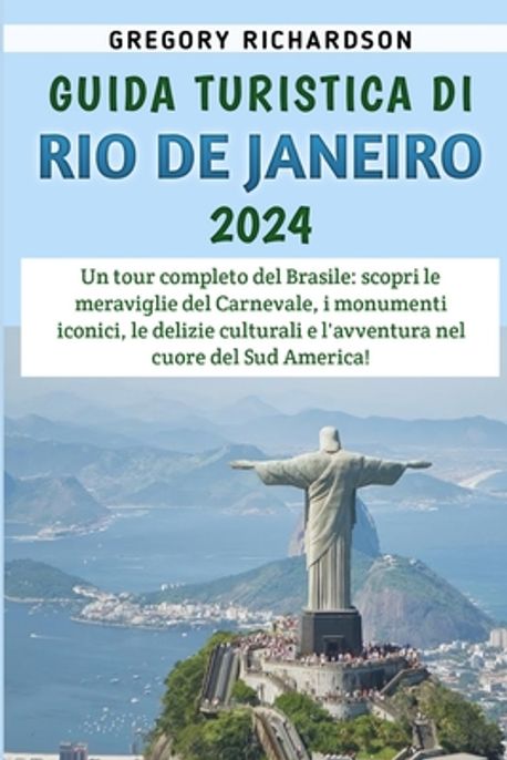 Guida Turistica Di Rio De Janeiro 2024 | Richardson, Gregory - 교보문고