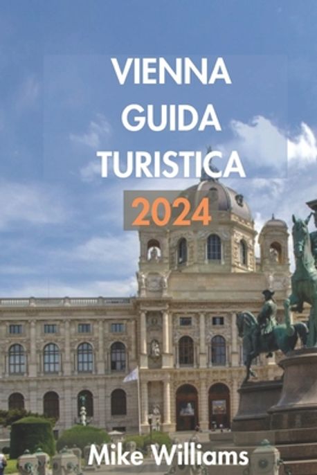 Vienna Guida Turistica 2024 | Williams, Mike - 교보문고