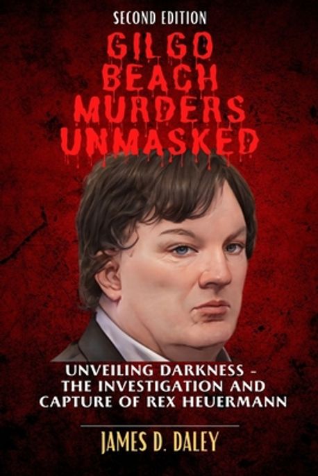 Gilgo Beach Murders Unmasked | Daley, James D. - 교보문고