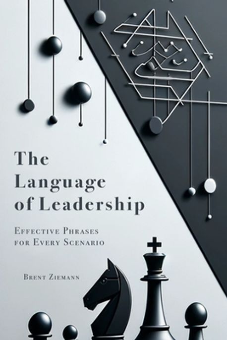 The Language of Leadership | Ziemann, Brent - 교보문고