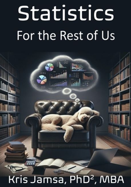 Statistics for the Rest of Us | Jamsa, Kris - 교보문고